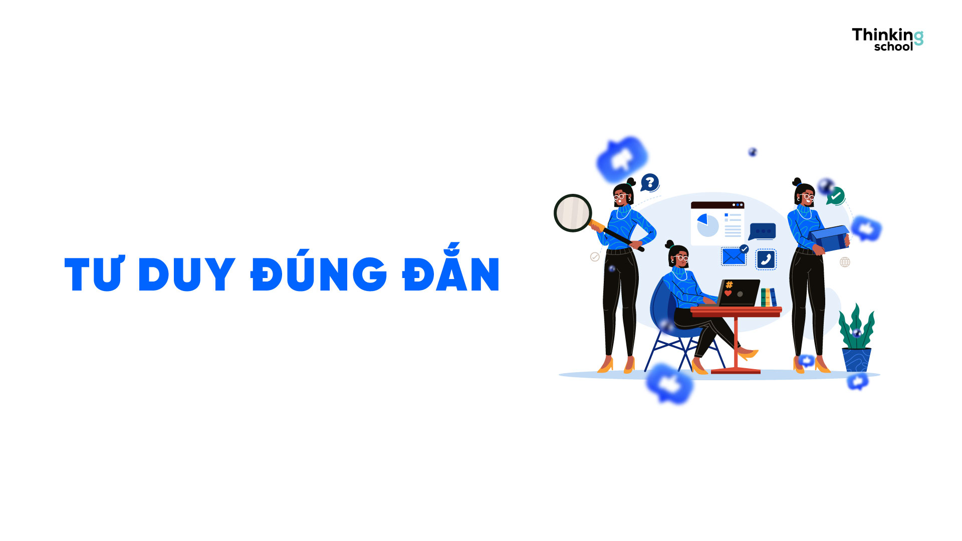 Tư duy đúng đắn – Thinking Case